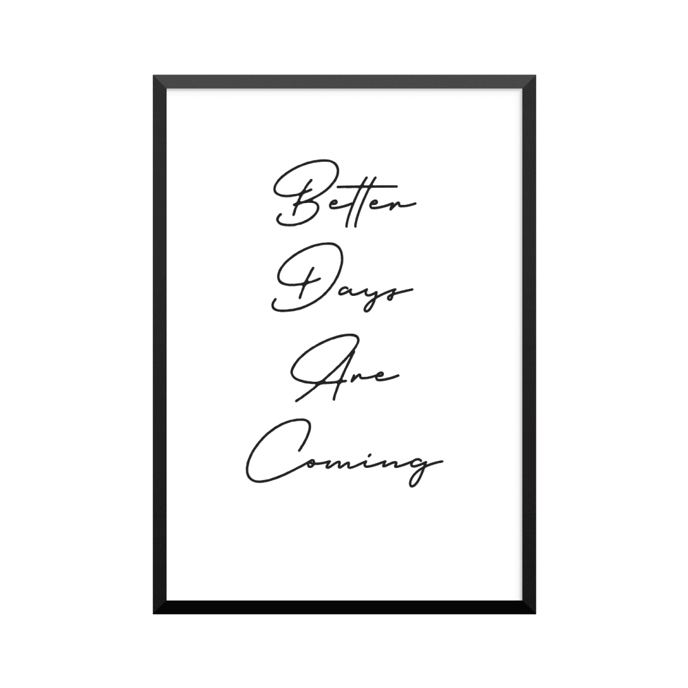 Plakat: 'Better Days Are Coming'
